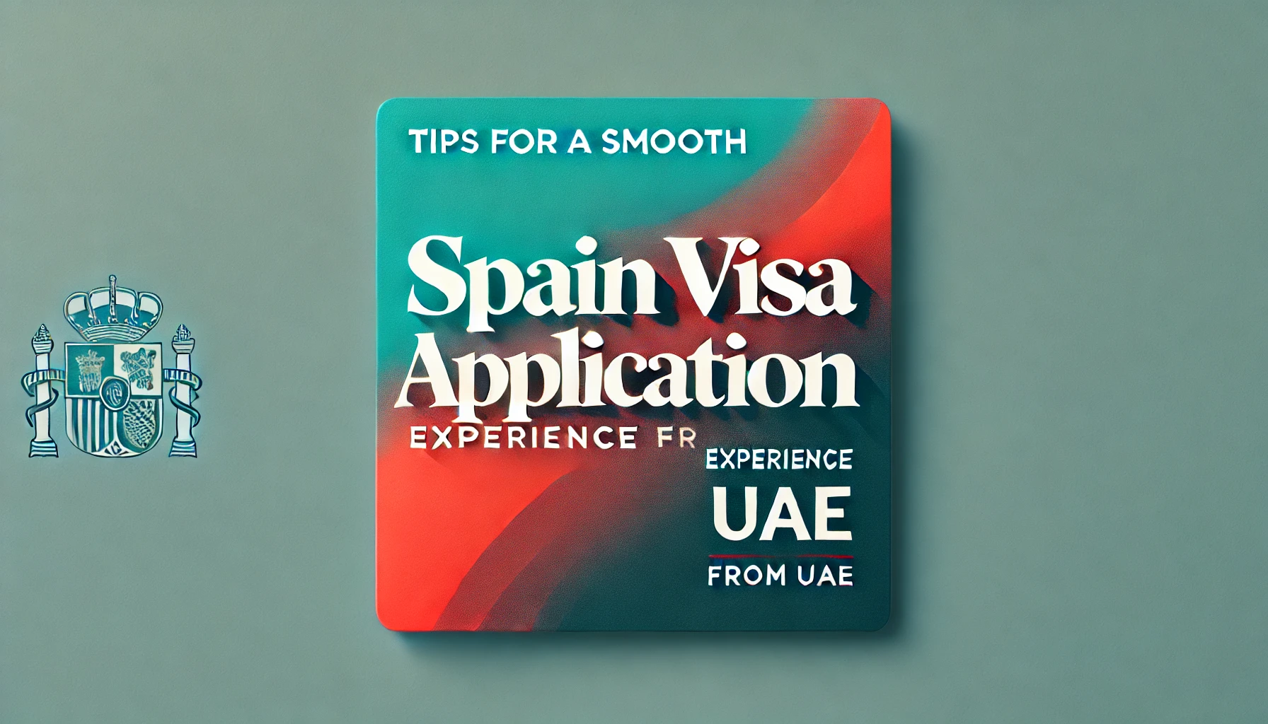 Tips for a Smooth Spain Visa Application Experience from UAE